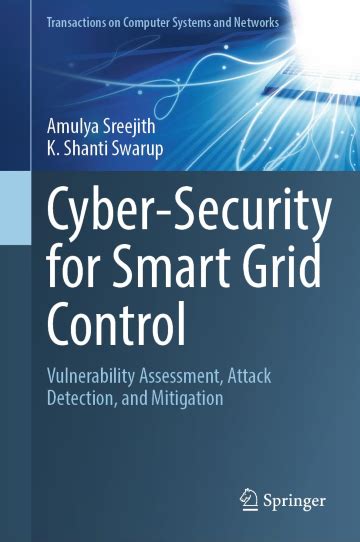 Cyber Security For Smart Grid Control Vulnerability Assessment Attack Detection And
