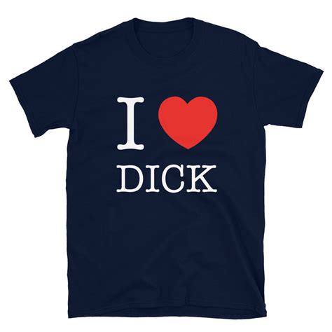 I Heart Dick T Shirt Etsy
