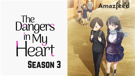 The Dangers In My Heart Season 3 Release Date Spoiler Cast Trailer