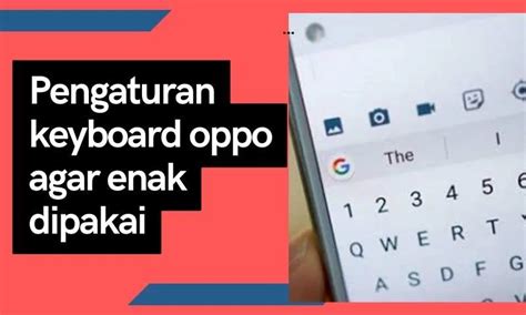 Pengaturan Keyboard Oppo Agar Enak Dipakai KawanGadget Com