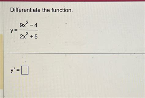 Solved Differentiate The Function Y 9x2 42x3 5y