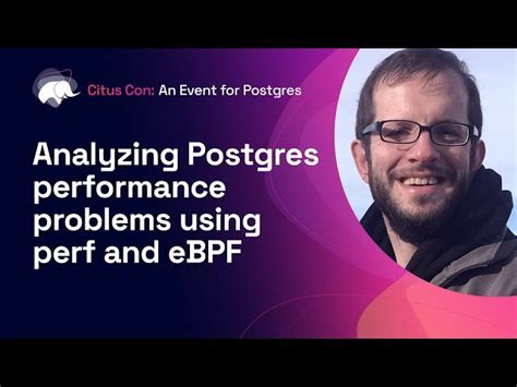Free Video Analyzing Postgres Performance Problems Using Perf And Ebpf From Microsoft Class