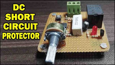 How To Make Dc Short Circuit Protector Homemade Tronicspro