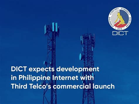 Read Dict Expects Devt In Ph Internet With Third Telcos Commercial Launch The Department Of