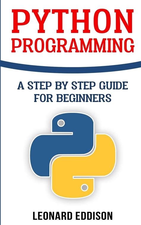 Python Programming A Step By Step Guide For Beginners Eddison Leonard 9781986278577 Amazon