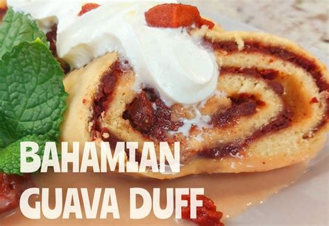 Bahamian Guava Duff Bahamian Food Guava Duff Recipe Caribbean Recipes