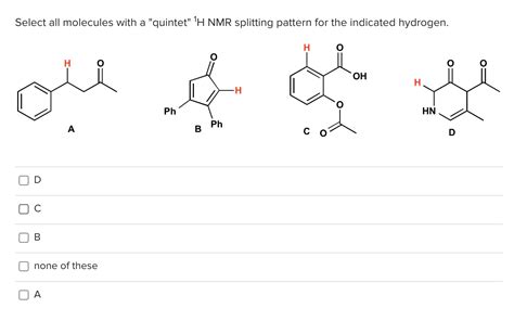 Solved Select All Molecules With A Quintet 1H NMR Chegg Com