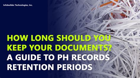 How Long Should You Keep Your Documents A Guide To Ph Records Retention Periods Infobuilder Life