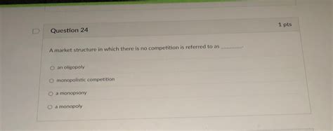 Solved Question 241 ﻿ptsa Market Structure In Which There Is