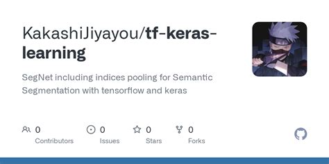Github Kakashijiyayou Tf Keras Learning Segnet Including Indices Pooling For Semantic