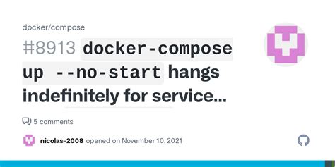`docker Compose Up No Start` Hangs Indefinitely For Services With