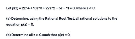 solved let p z 2z4 13z3 27z2 5z 11 0 ﻿where