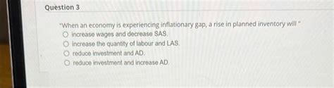 Solved When An Economy Is Experiencing Inflationary Gap A