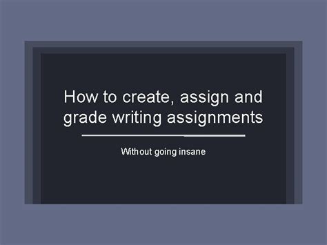 How To Create Assign And Grade Writing Assignments
