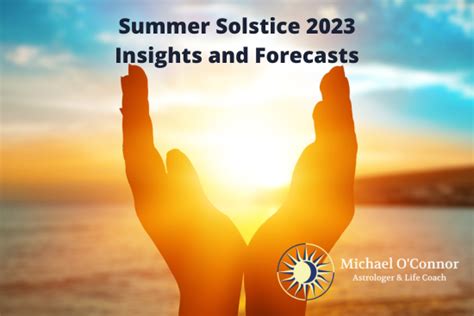 Summer Solstice 2023 Insights And Forecast