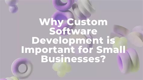 Ppt Why Custom Development Important For Small Business Powerpoint
