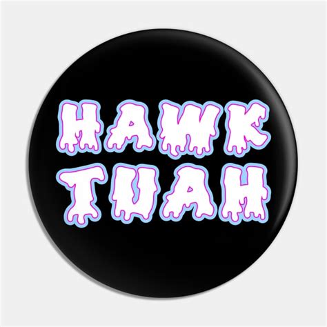 Hawk Tuah Girl Spit On That Thang Funny Viral Meme Hawk Tuah Pin