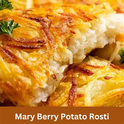 Mary Berry Potatoes Rosti Recipe British Recipes Book