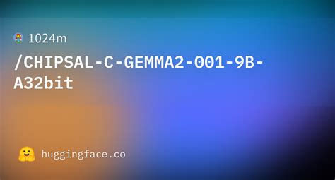 M CHIPSAL C GEMMA B A Bit Hugging Face