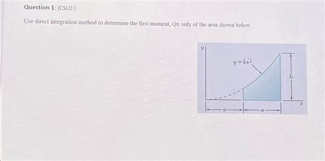 Solved Question 1 Cslouse Direct Integration Method To