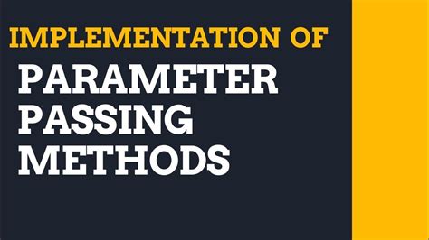 3 5 Implementation Of Parameter Passing Methods Youtube