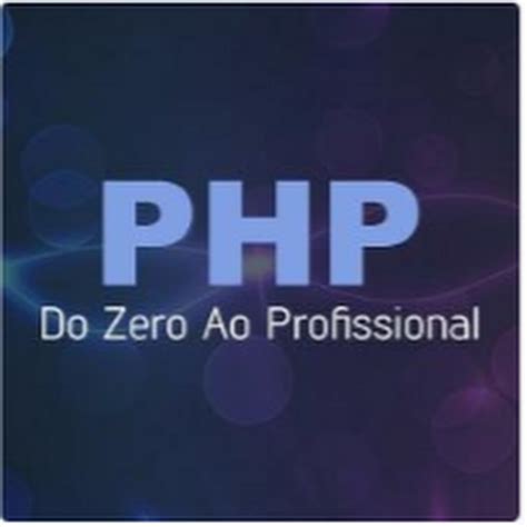 Como Aprender A Programar Php Do Zero Ao Profissional Youtube