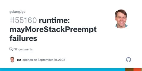 Runtime MayMoreStackPreempt Failures Issue 55160 Golang Go GitHub