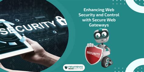 Enhancing Web Security And Control With Secure Web Gateways
