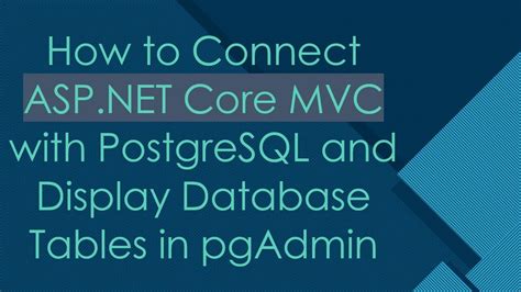 How To Connect Aspnet Core Mvc With Postgresql And Display Database