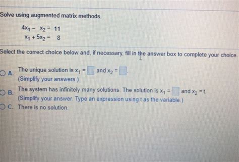 solved solve using augmented matrix methods 4x1 x2 11