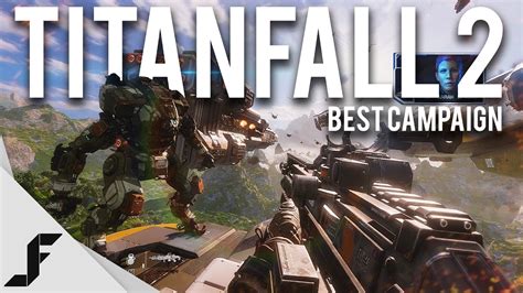 Titanfall 2 The Best Campaign Youtube