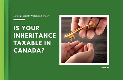 Is Inheritance Taxable In Canada Tips From An Estate Planner