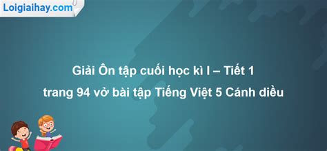 giải Ôn tập cuối học kì i tiết 1 vbt tiếng việt 5 tập 1 cánh diều