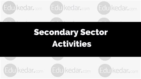 What Are Secondary Sector Activities Meaning Example Defined