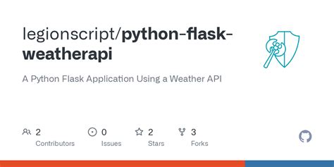 Github Legionscriptpython Flask Weatherapi A Python Flask Application Using A Weather Api