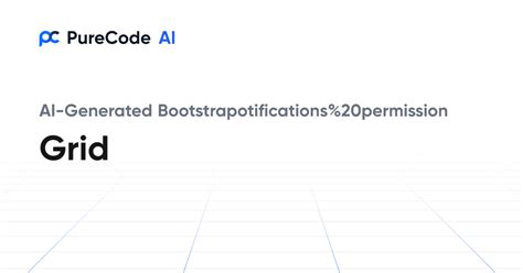 Build Great Bootstrapotifications Permission Grid Components Faster