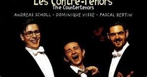 Opera y más Andreas Scholl Dominique Visse Pascal Bertin The