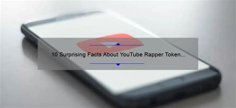10 Surprising Facts About Youtube Rapper Token Plus Tips For Aspiring