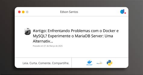Artigo Enfrentando Problemas Com O Docker E Mysql Experimente O Mariadb Server Uma