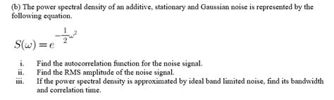 Solved B The Power Spectral Density Of An Additive