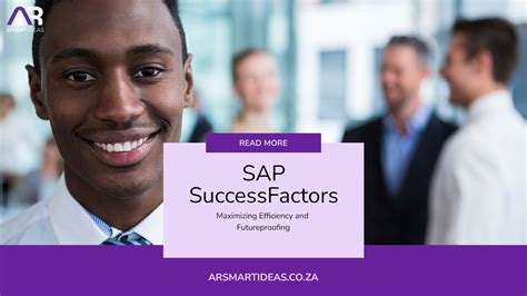 Maximizing Efficiency And Futureproofing With Sap Successfactors Ar