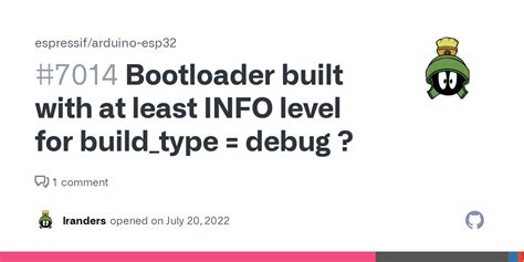 Bootloader Built With At Least Info Level For Buildtype Debug · Issue 7014 · Espressif