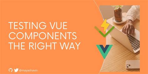 Maya Shavin On Linkedin Testing Vue Components The Right Way