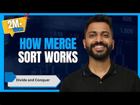 Understanding Merge Sort A Comprehensive Guide To The Divide And