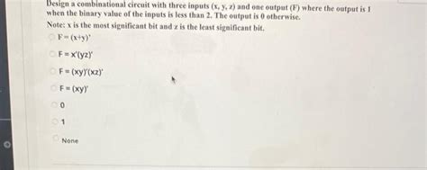 Solved Design A Combinational Circuit With Three Inputs