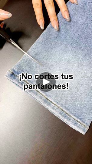 1 7K Views 308 Reactions Deja De CORTAR Tus Jeans Mejor