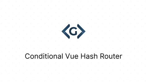 Conditional Vue Hash Router Codegregg Minneapolis Web Developer