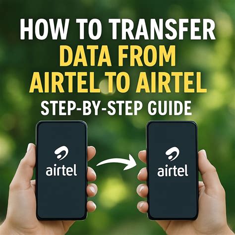 How To Transfer Data From Airtel To Airtel Step By Step Guide