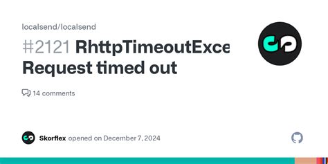 Rtimeoutexception Request Timed Out · Issue 2121 · Localsendlocalsend · Github