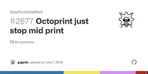 Octoprint Just Stop Mid Print Issue OctoPrint OctoPrint GitHub